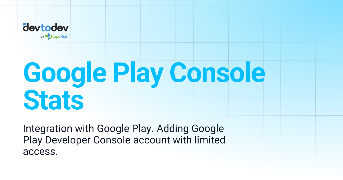 Google Play Console Stats | Documentation | devtodev