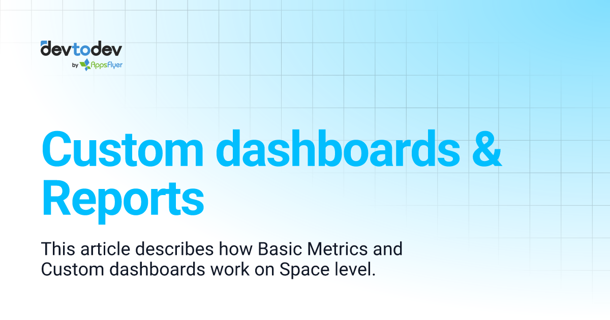 Custom dashboards & Reports | Documentation | devtodev