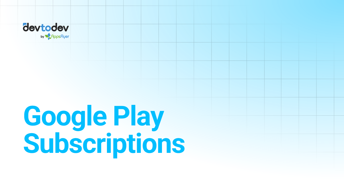 Google Play Subscriptions | Documentation | devtodev