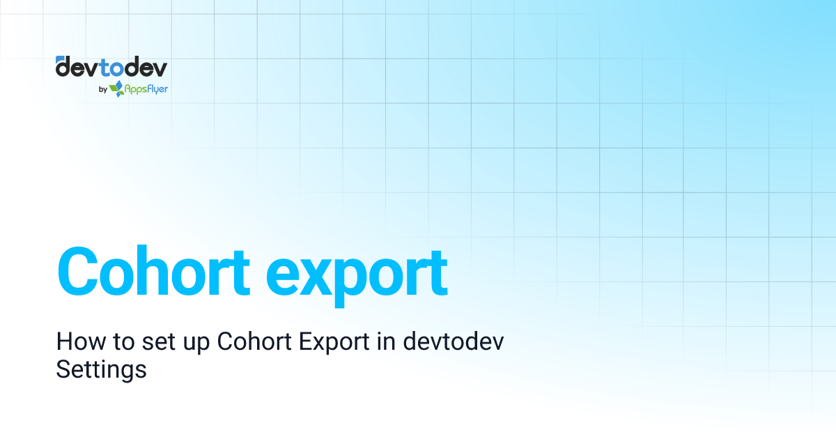 Cohort export | Documentation | devtodev